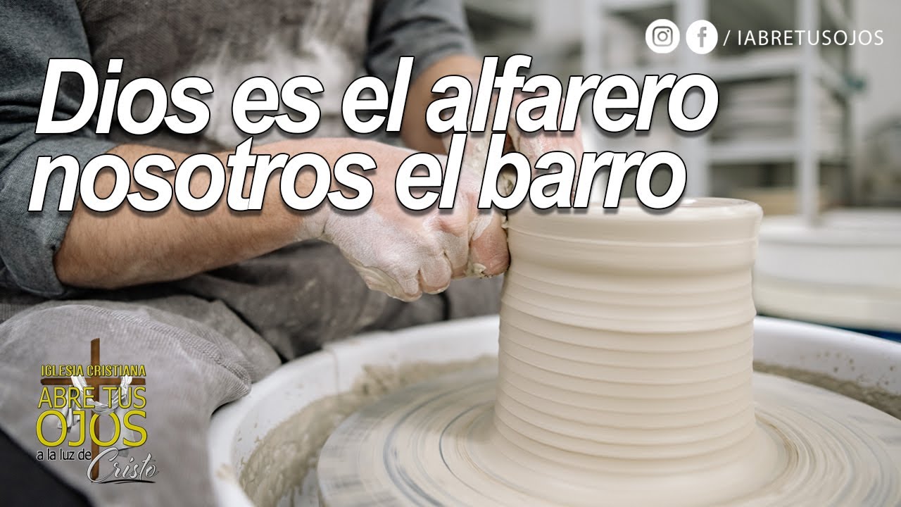 Dios es el alfarero, nosotros el barro - Pr. Carlos Vásquez | 06 ...