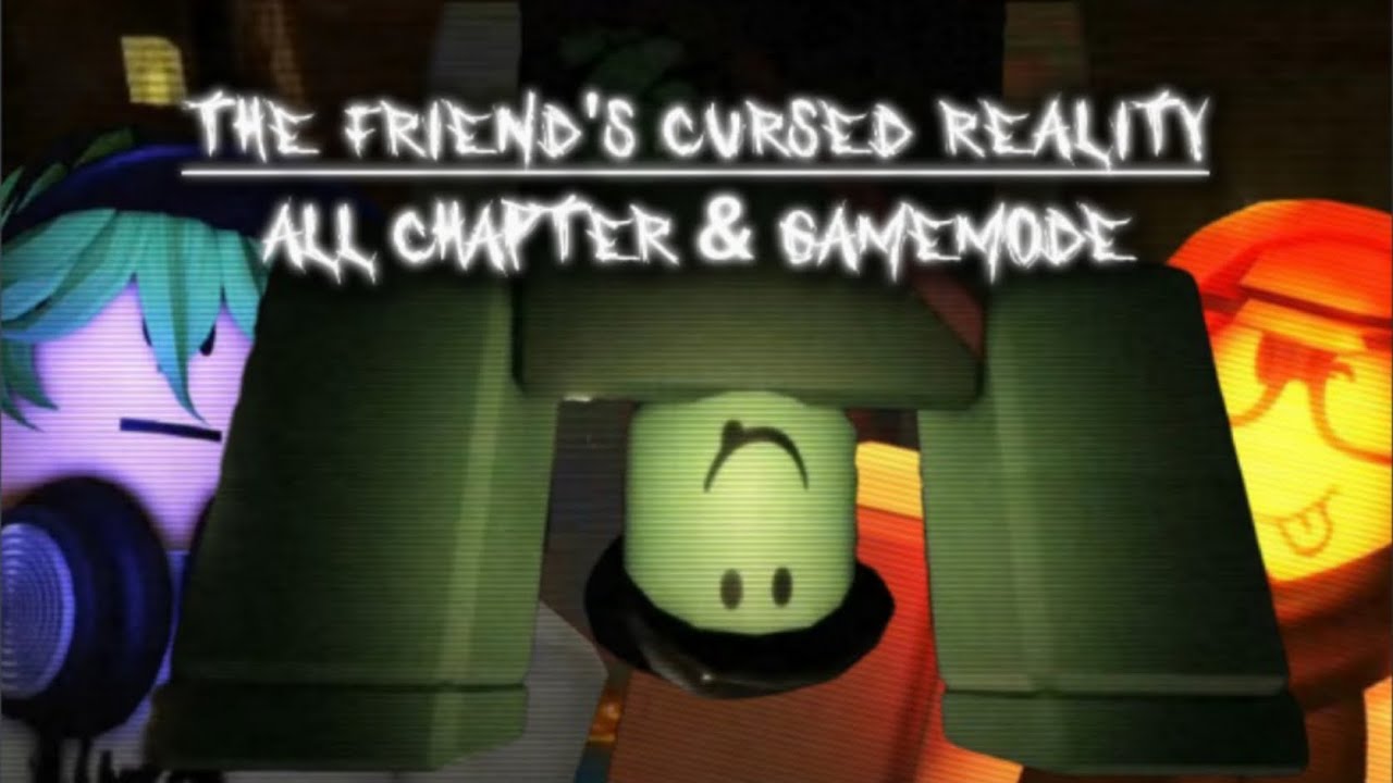 The friend's cursed reality: All chapter and gamemode-Full gameplay ...