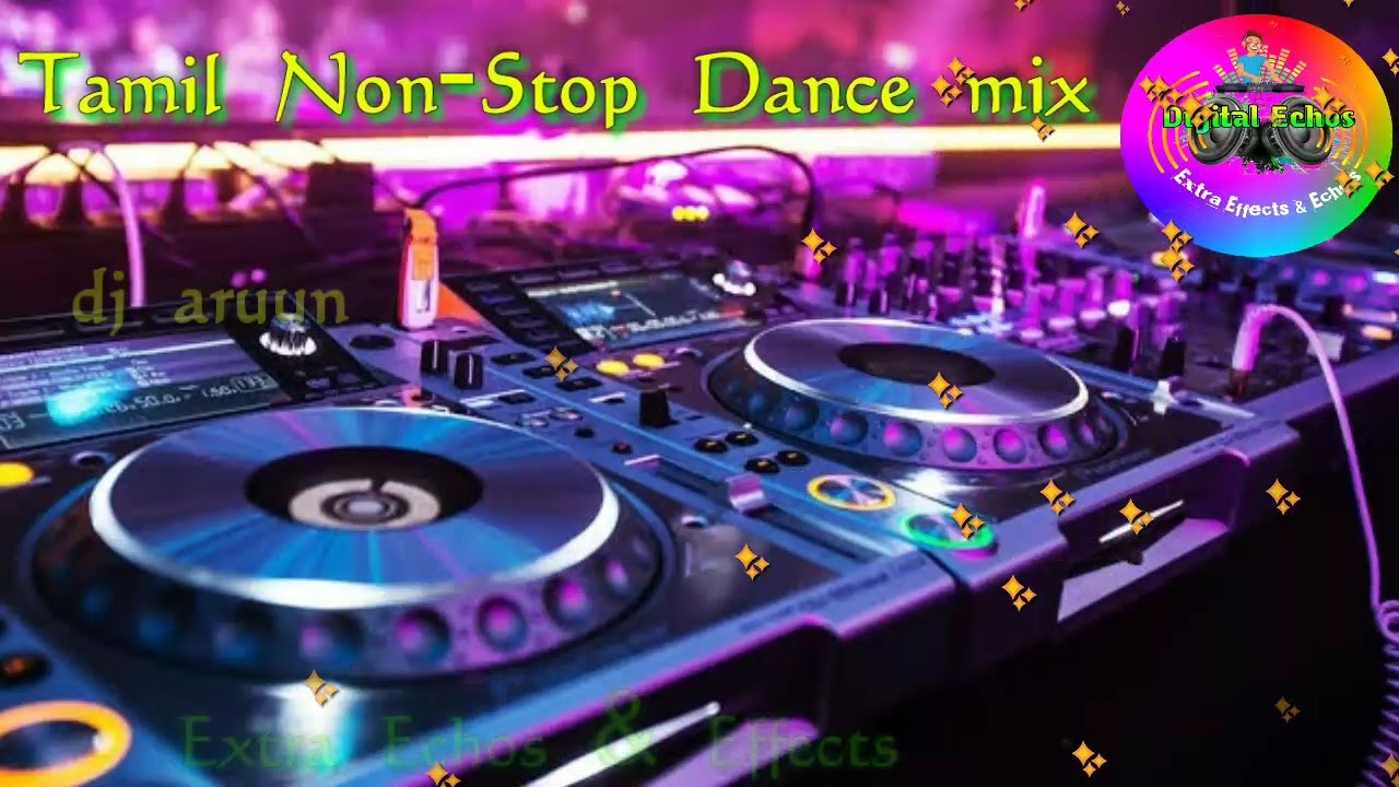 💥Tamil Nonstop Dj mix 📣dance remix songs 🎶tamil kuthu mp3💿digital echos ...