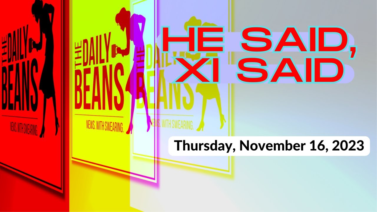 The Daily Beans | He Said, Xi Said | feat. Anarchy Princess; John ...