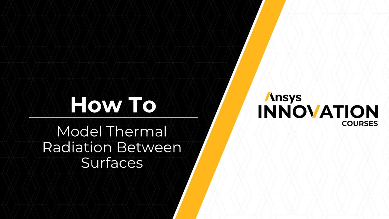 Performing Thermal Radiation Between Surfaces Using Ansys Mechanical ...