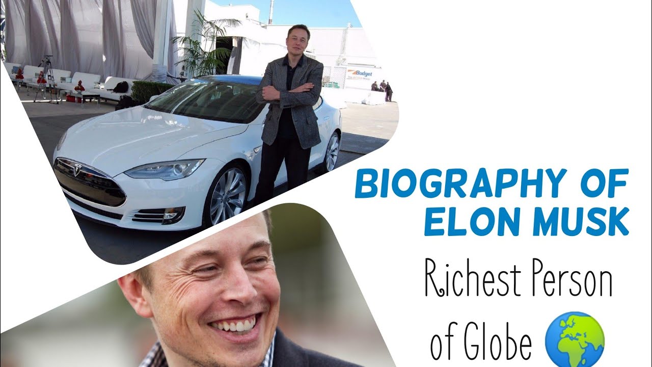 Who is Elon Musk. Biography of Elon Musk. How, When and Where he Became ...
