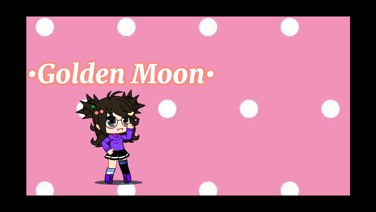 Intro for •golden moon• #introgoldenmoon - YouTube