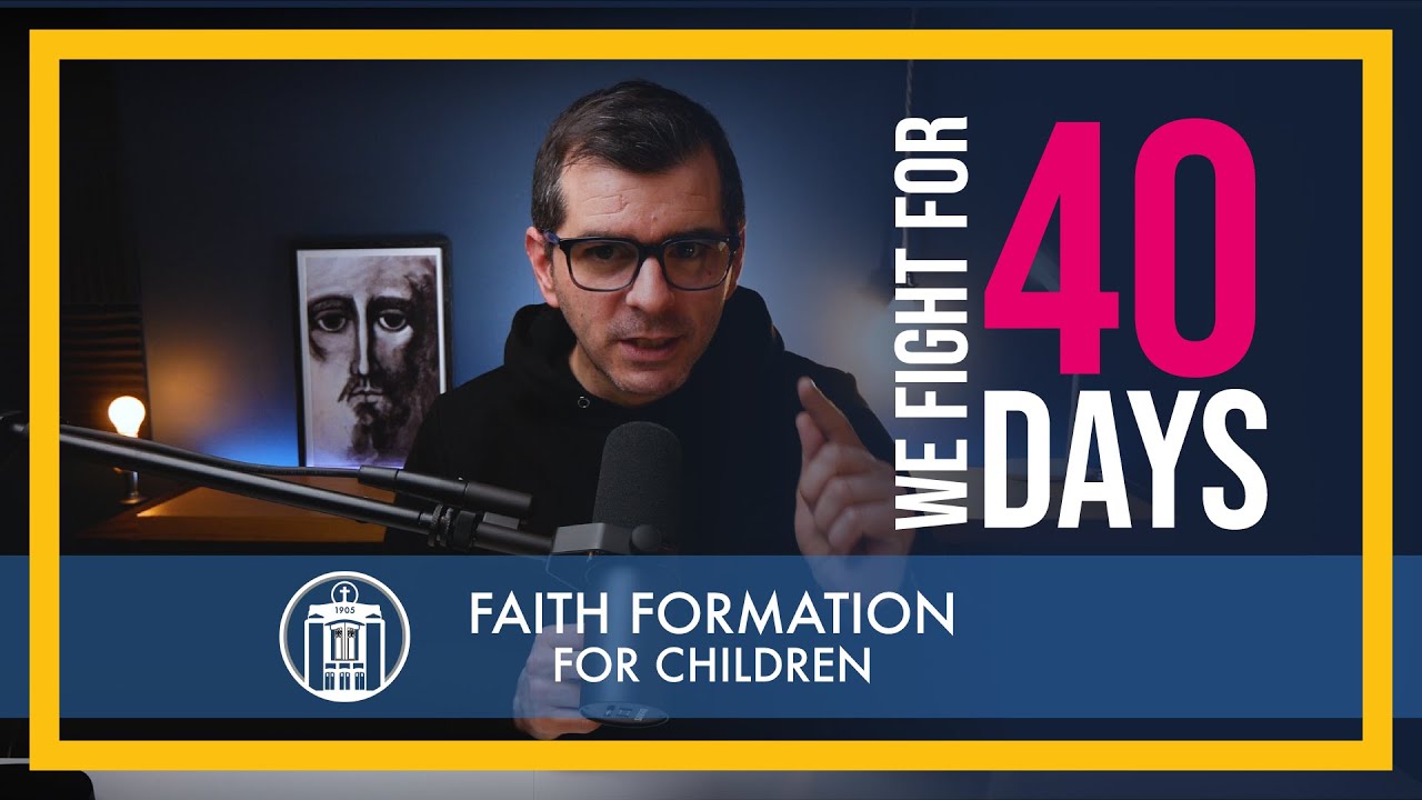 Lent: We Fight for 40 Days - YouTube