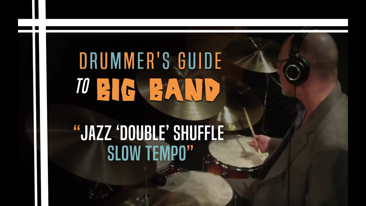 Jazz "Double" Shuffle - Slow Tempo - Drummer's Guide to Big Band - YouTube
