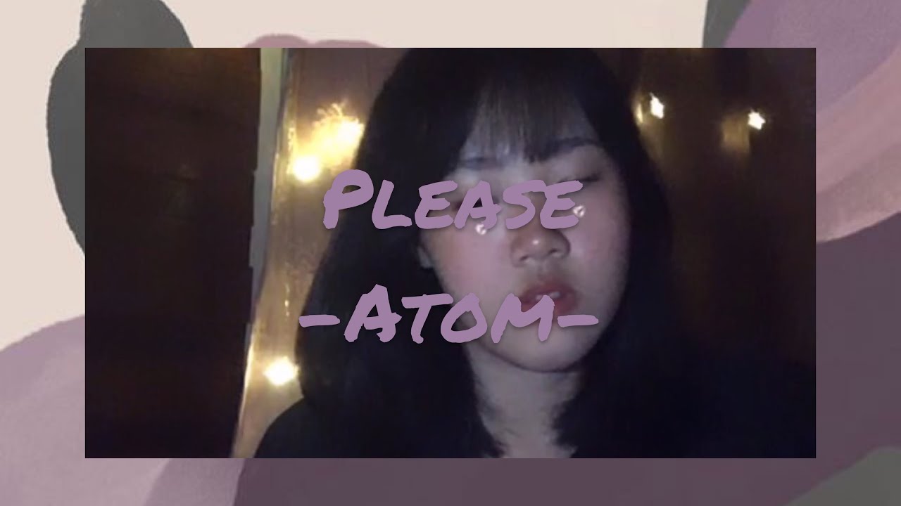 Please - Atom ชนกันต์ (cover) - YouTube