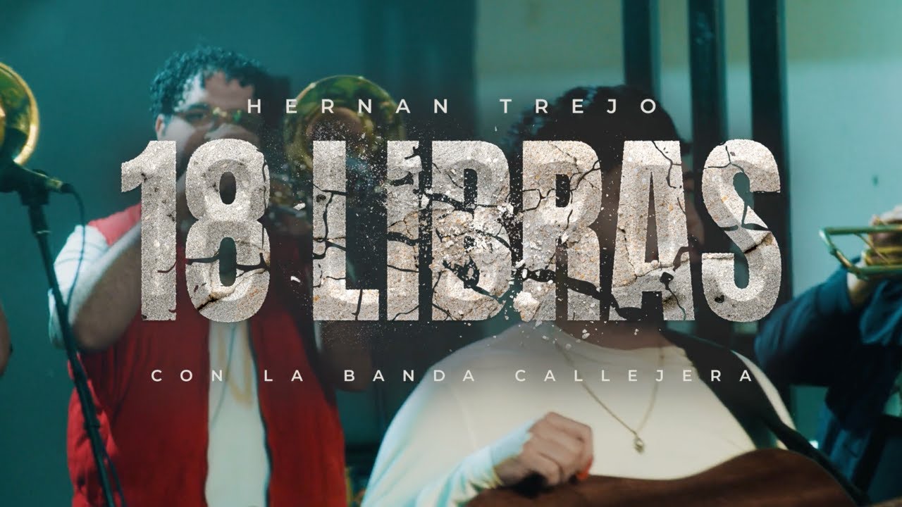 Hernán Trejo x Banda Callejera - 18 Libras [En Vivo] - YouTube Music