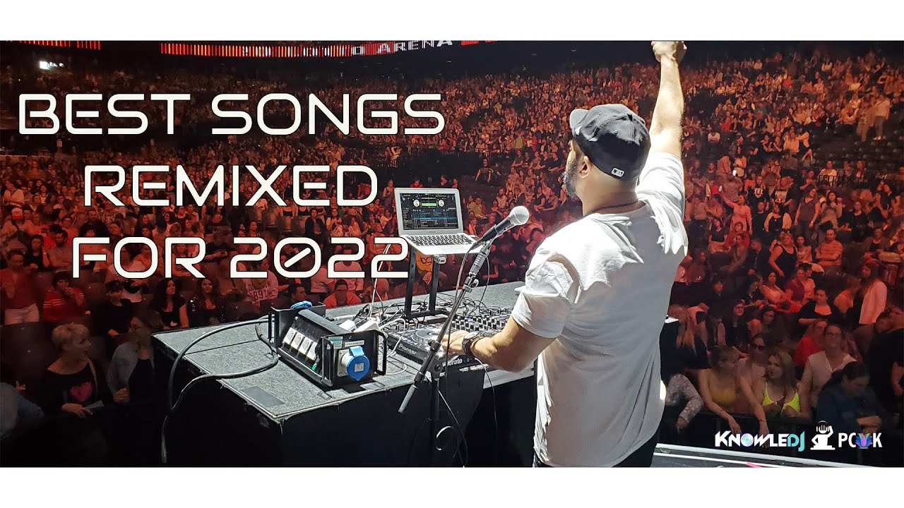 (DJ Mix) Best songs remixed for 2022 - YouTube