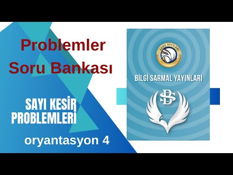 BİLGİ SARMAL PROBLEMLER Soru Bankası SAYI KESİR Problemleri Oryantasyon Testi 4