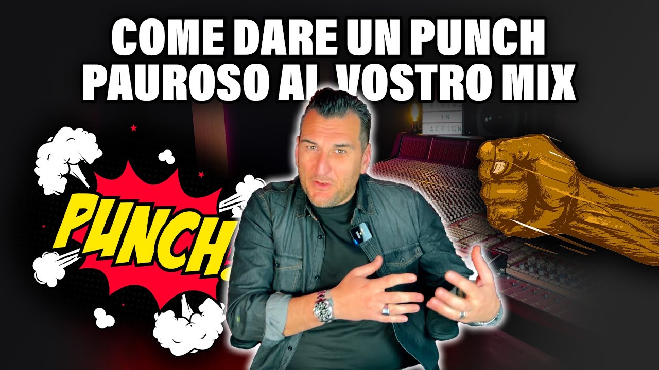 Come dare un PUNCH pauroso ai vostri MIX - YouTube