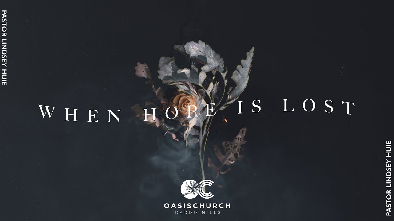 When Hope is Lost- Pastor Lindsey Huie - YouTube