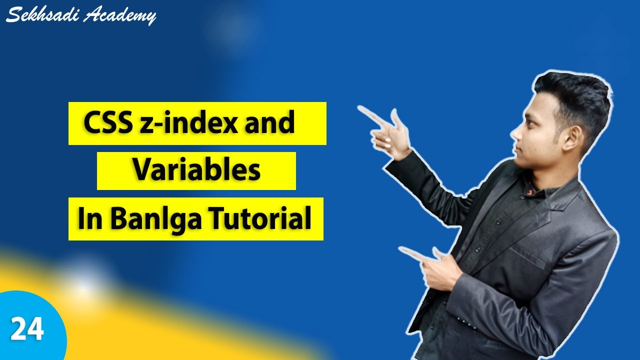 CSS Z Index And Variables In Bangla Tutorial CSS Z index And