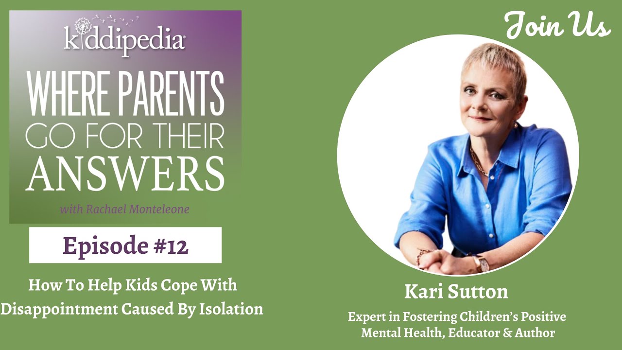 Ep 12 'How To Help Kids Cope With Disappointment Caused By Isolation ...