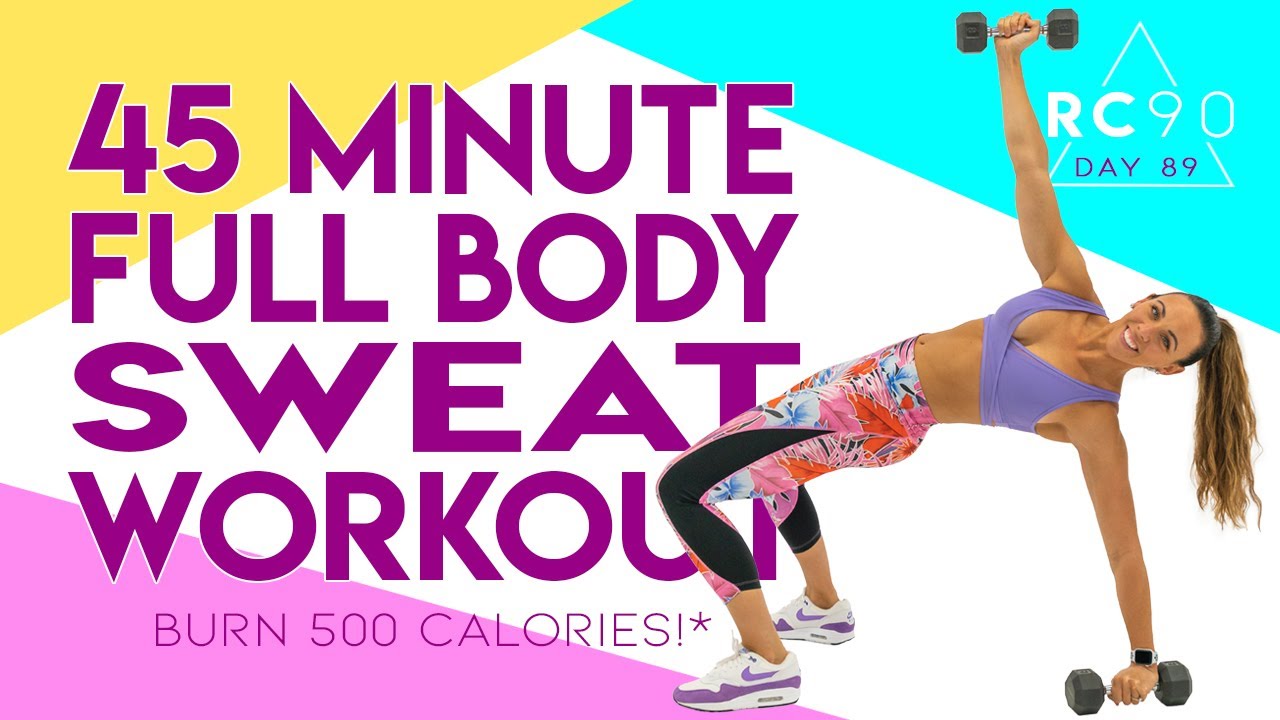 45 Minute Full Body Sweat Workout 🔥Burn 500 Calories!* 🔥Day 89 | RC90 ...