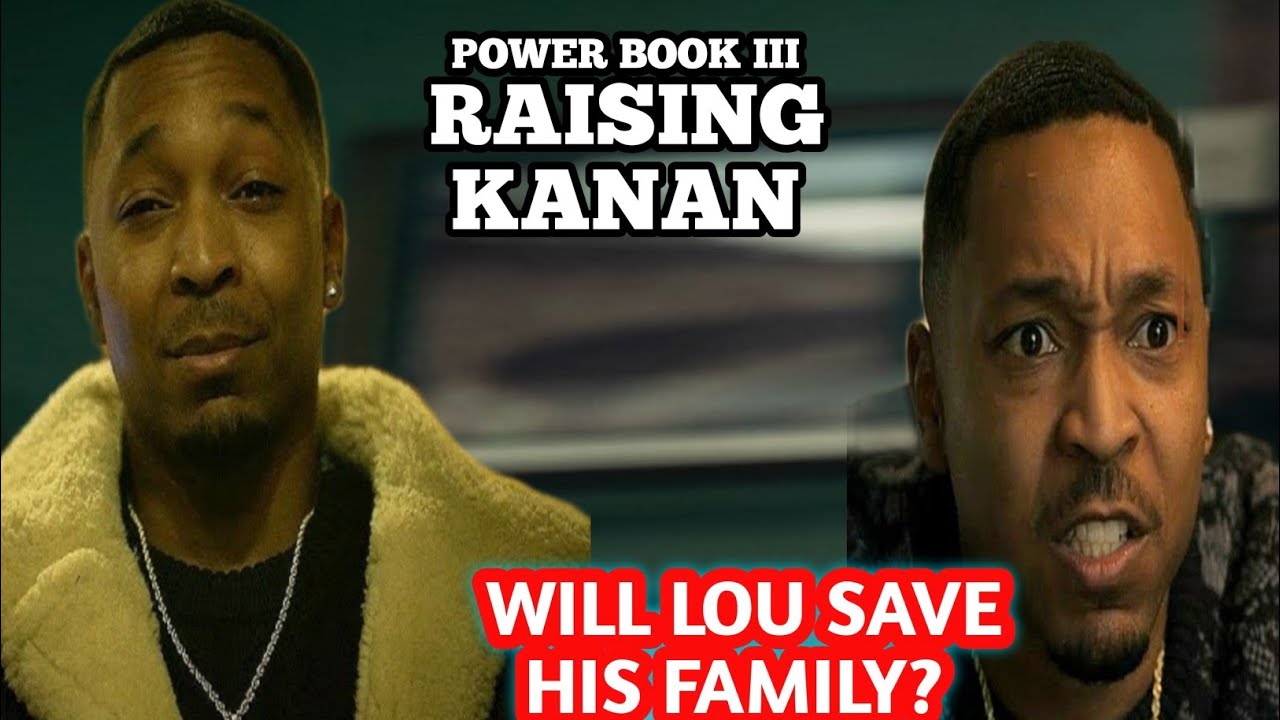 POWER BOOK III RAISING KANAN : SEASON 4 WILL LOU LOU SAVE HIS FAMILY ...