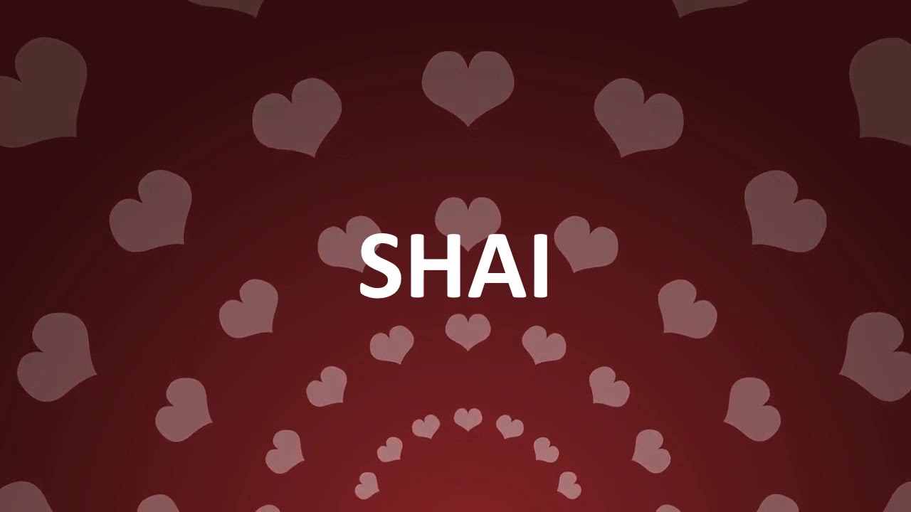 HAPPY BIRTHDAY SHAI - YouTube