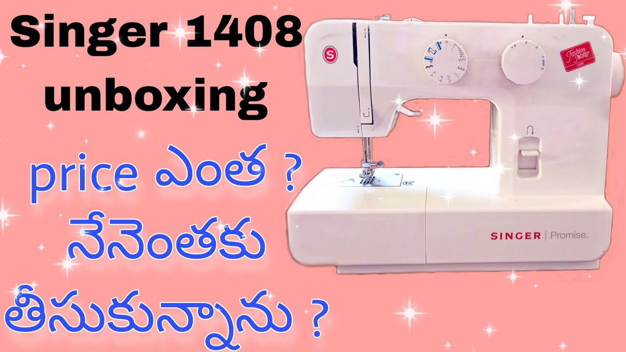 Singer 1409 Sewing Machine Unboxing / Review / Indu Thoughts / best ...