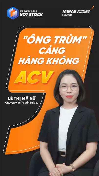 HOT STOCK I ACV - "Ông trùm" cảng hàng không - YouTube