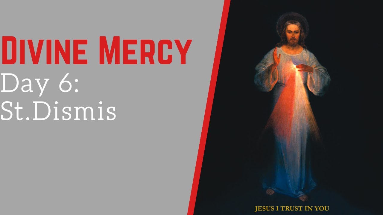 Divine Mercy - Day 6 - St. Dismis - YouTube