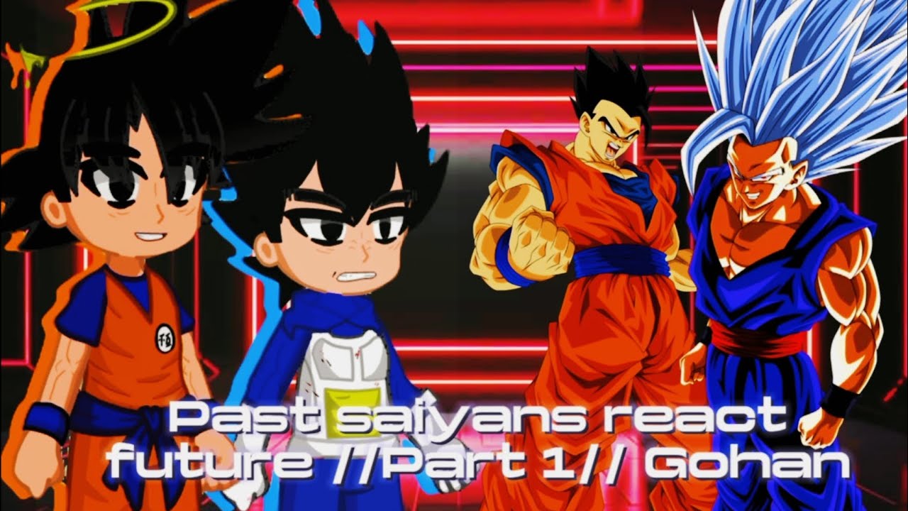 Past Saiyans React Future //Part1 //Gohan - YouTube