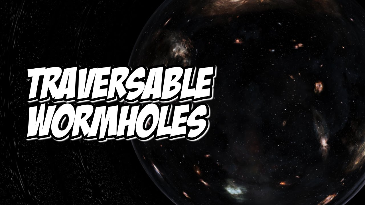 Traversable Wormholes - YouTube