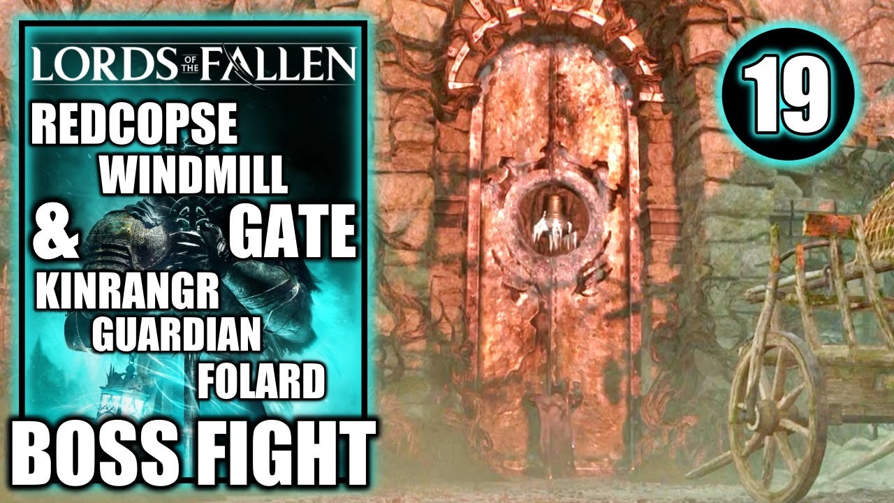 Lords of the Fallen - Open Redcopse Windmill Gate & Kinrangr Guardian ...