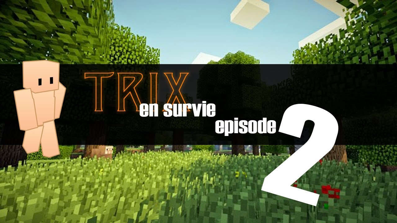 Trix en mode survie épisode 2 - YouTube
