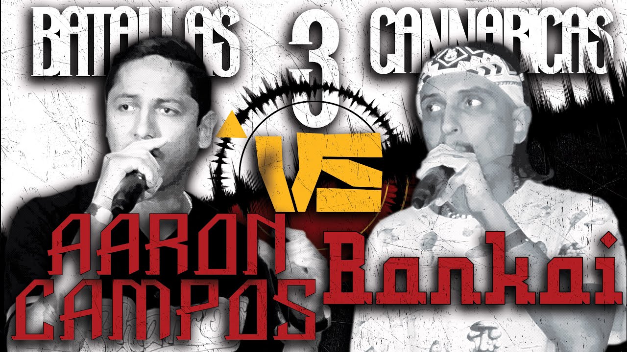 Batallas Cannabicas 3 - AARON CAMPOS VS BANKAI - YouTube