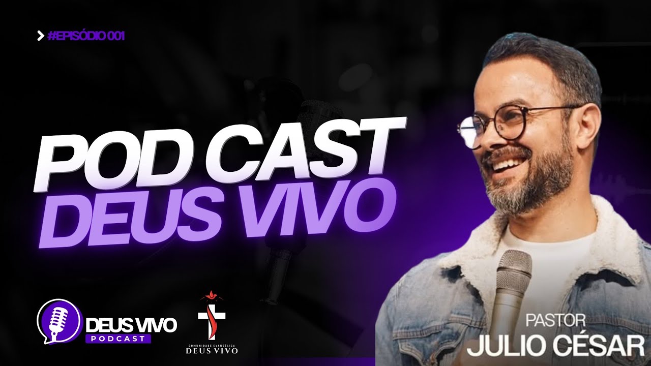 PASTOR JULIO CÉSAR, POD CAST DEUS VIVO - YouTube