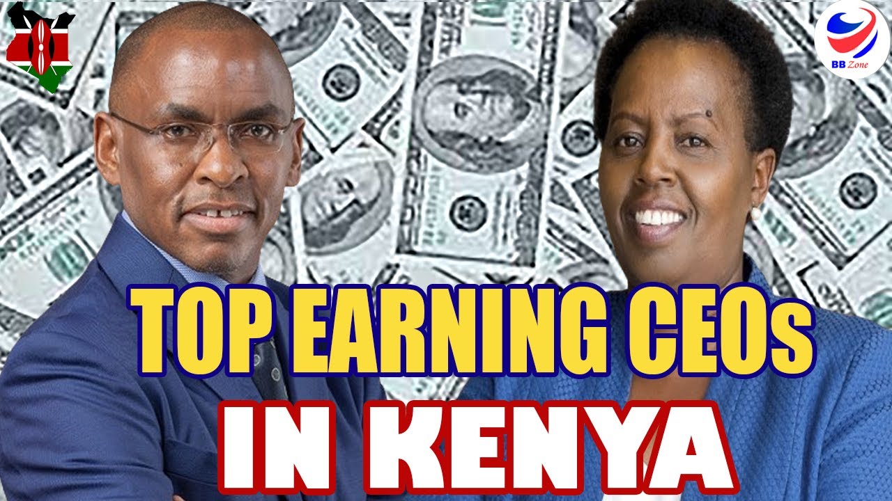 Top Earning CEOs in Kenya - Best Paid Chief Exutives #business # ...