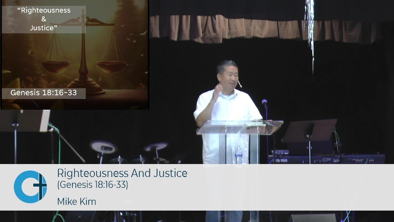 Righteousness And Justice (Genesis 18:16-33) Mike Kim, 2024-06-02 - YouTube