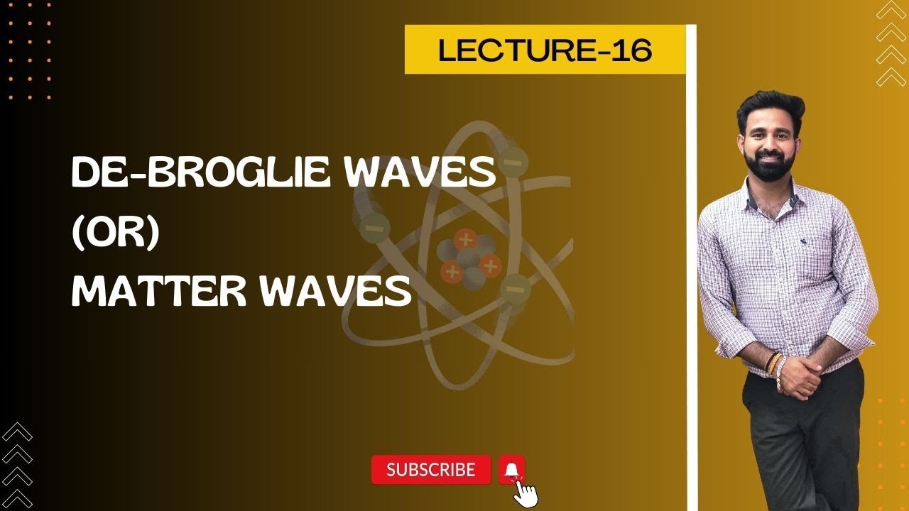 L16: Concept of De Broglie Wavelength or Matter Waves. - YouTube