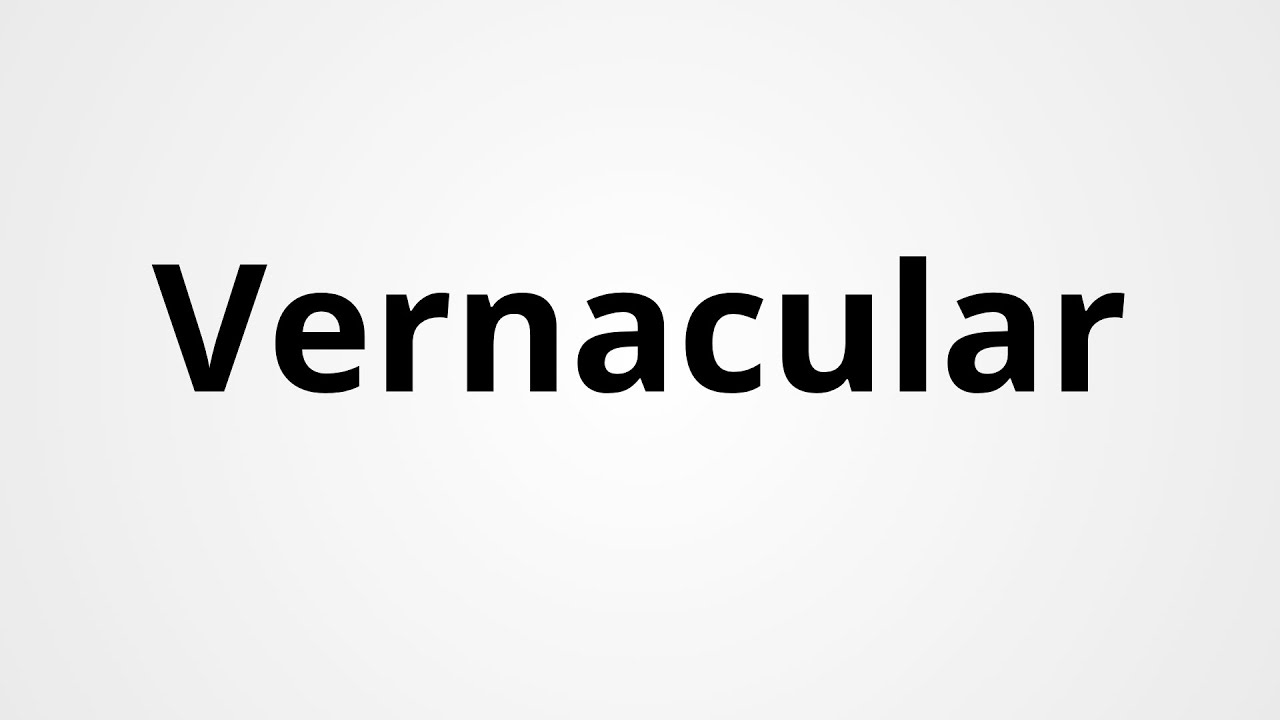 Vernacular | Definition & Pronunciation | Learn English Vocabulary ...