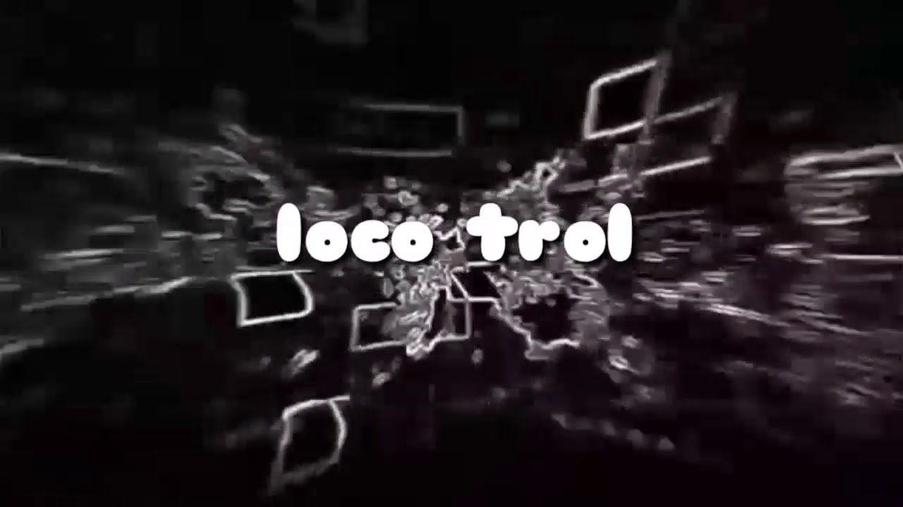 Intro para locotrol - YouTube