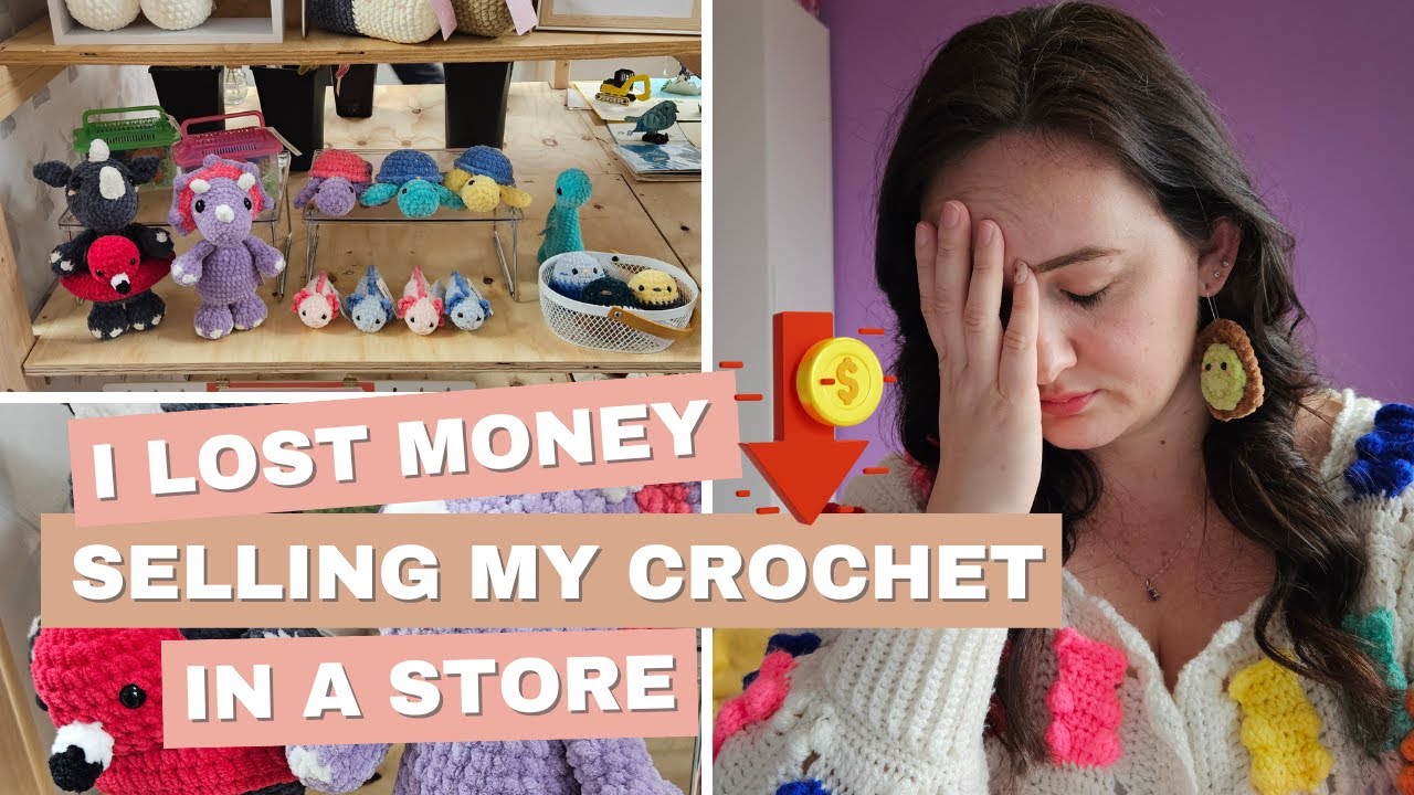 I lost money, first time selling crochet items in a store, tips and ...