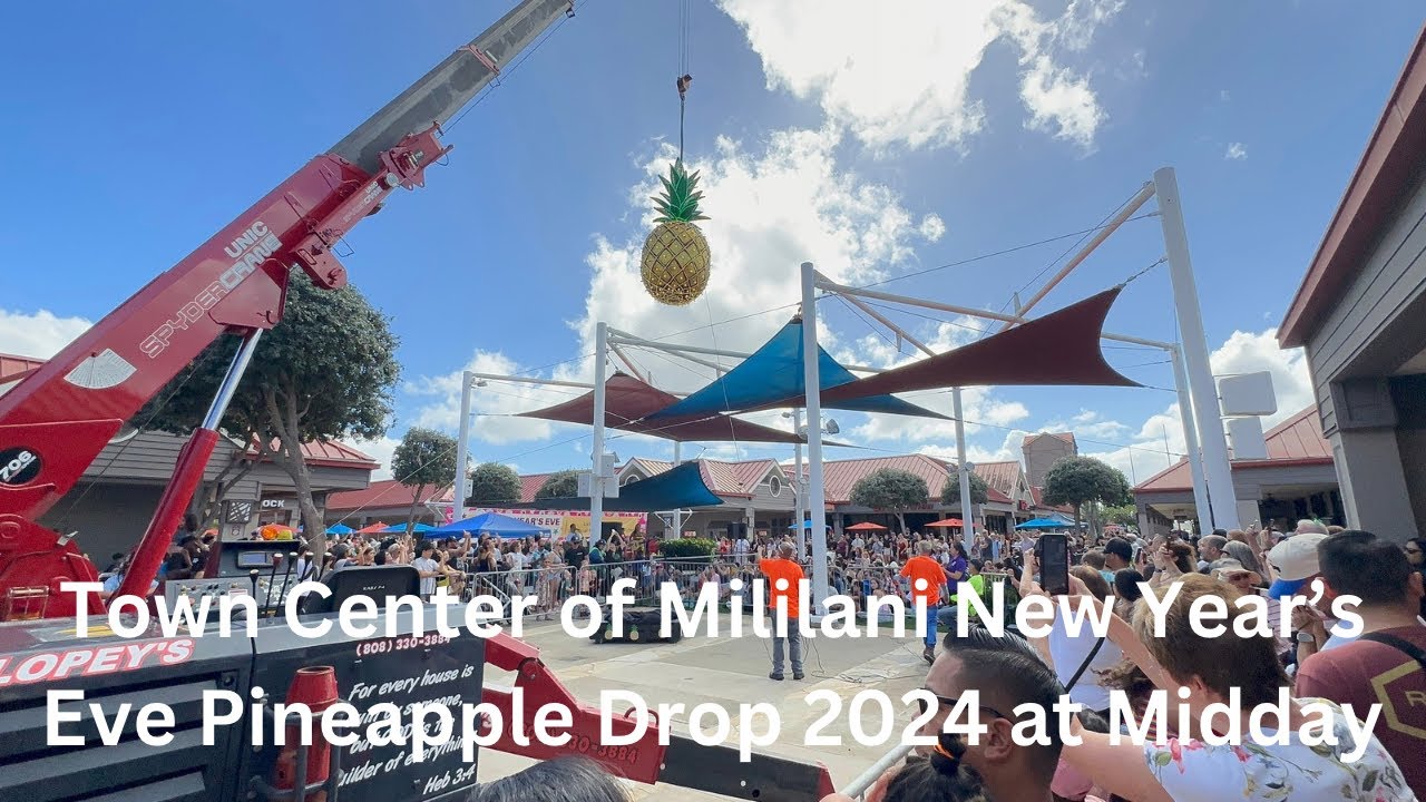 4K Town Center of Mililani New Year’s Eve Pineapple Drop 2024 at Midday ...