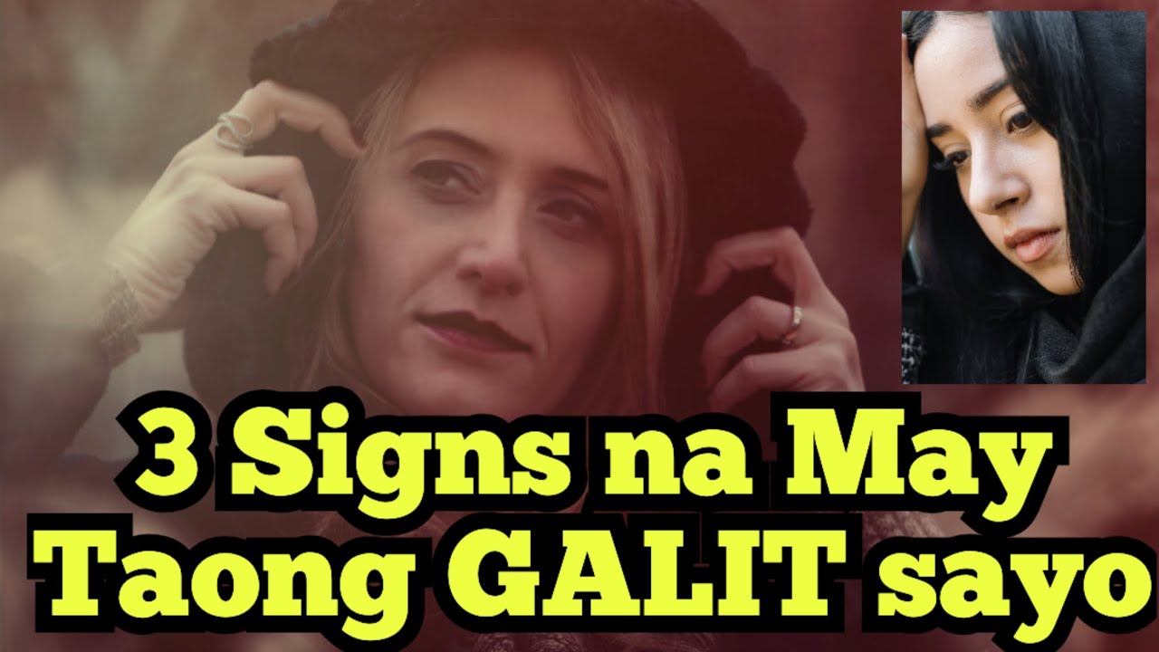 3 Signs na May Taong GALIT sayo | Senyales na may nagagalit sayo ...