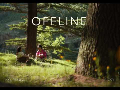 “OFFLINE” Teaser | ANA REHMAN | DIG.V 