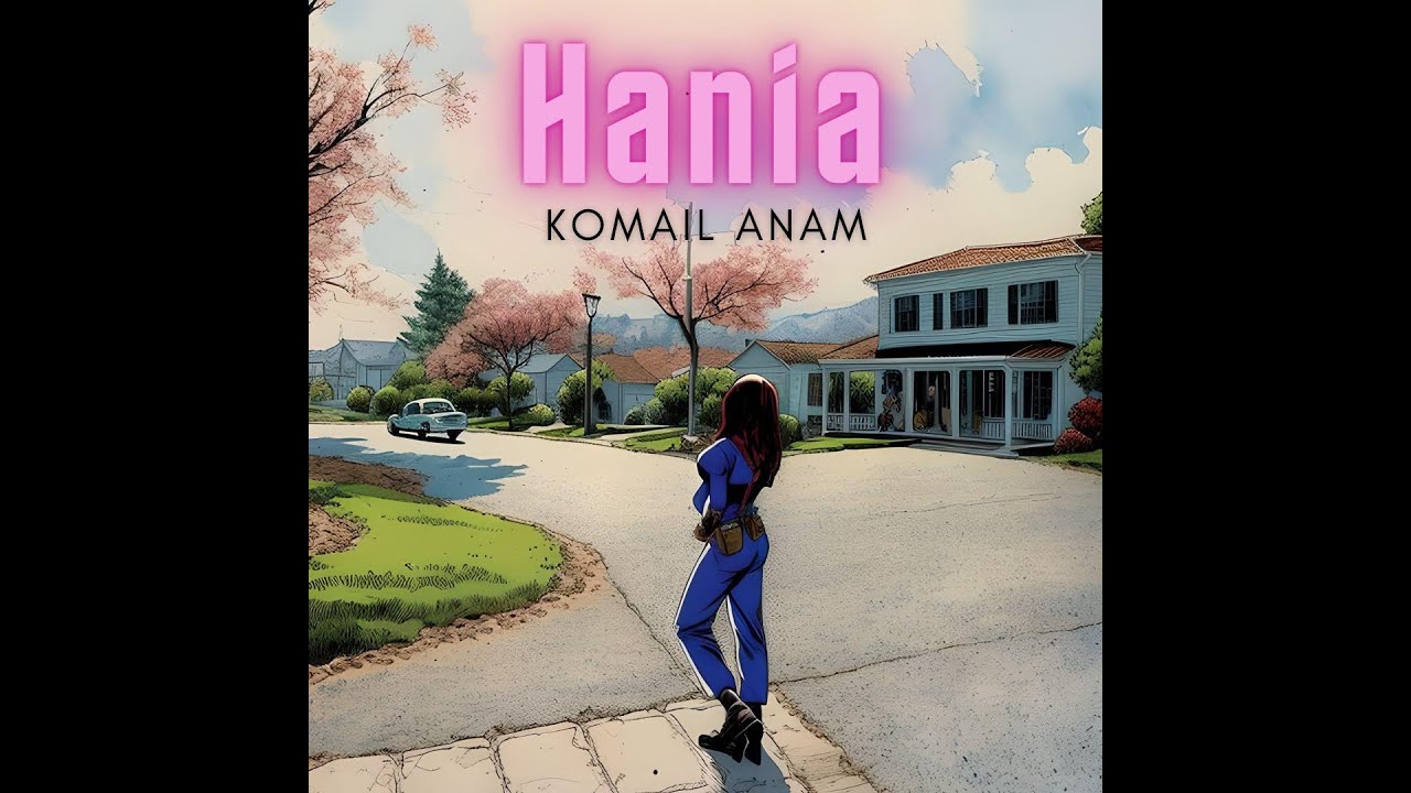Hania | Komail Anam - YouTube