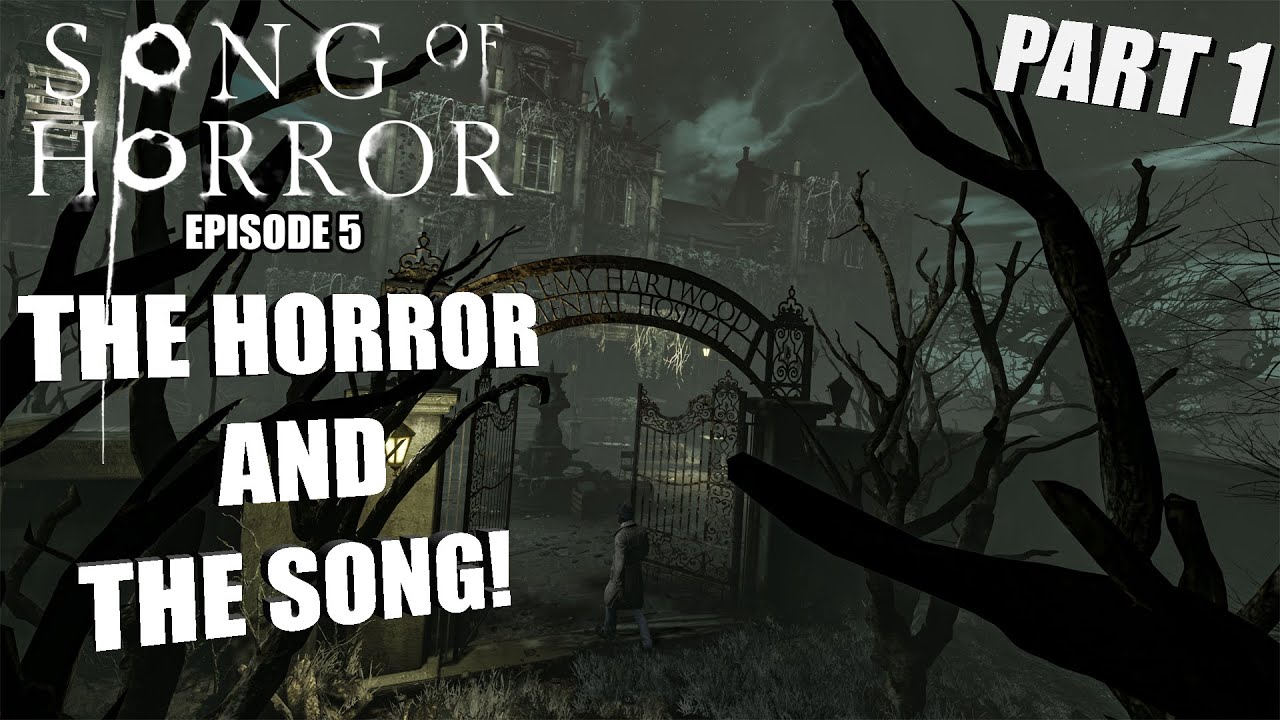 THE HORROR AND THE SONG PART 1 | Song Of Horror Episode 5 - YouTube