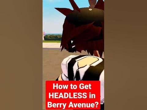 How to get HEADLESS in BERRY AVENUE 🏡 [] ROBLOX - YouTube
