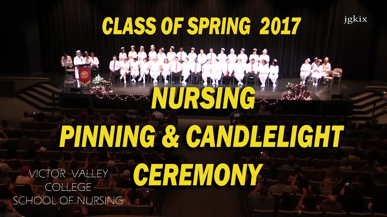 Victor Valley College 2017 Nursing Pinning & Candlelight Ceremony - YouTube