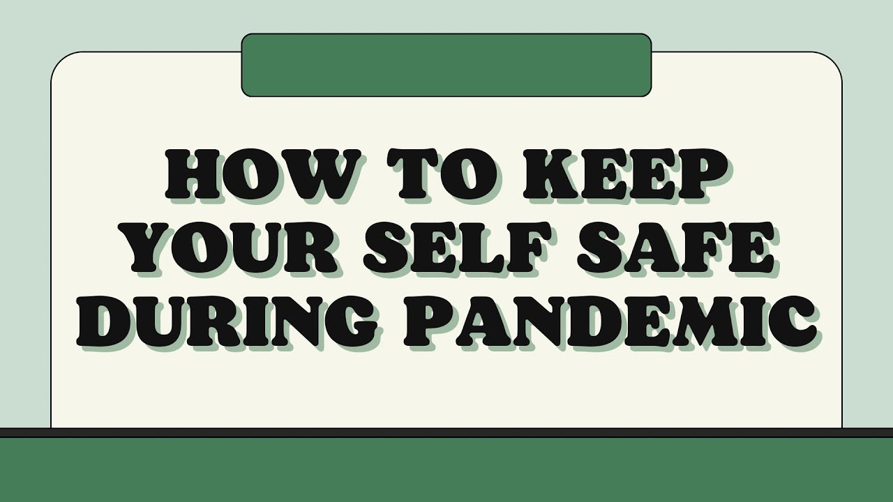 How To Keep Yourself Safe During Pandemic - YouTube