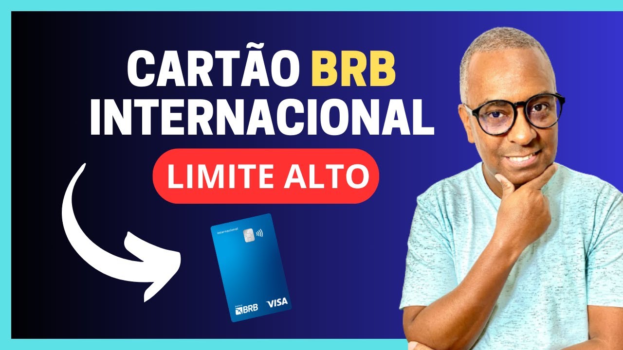 CARTÃO BRB INTERNACIONAL VALE A PENA | COMO FUNCIONA | LIMITE ALTO - YouTube