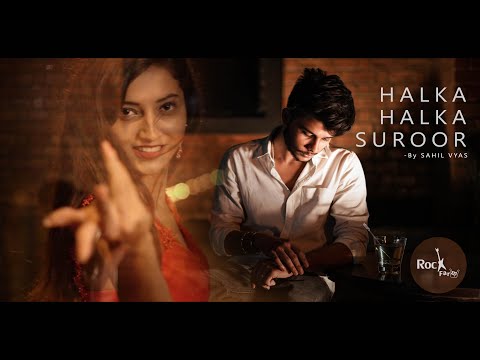 Halka Halka Suroor Cover | Sahil Vyas Ft. Akanksha | Nusrat  Saab | Rockfarm