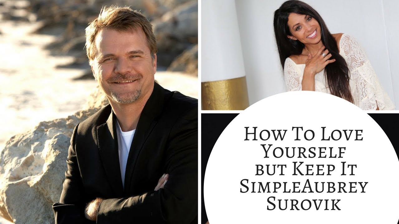 How To Love Yourself but Keep It Simple-Aubrey Surovik - YouTube