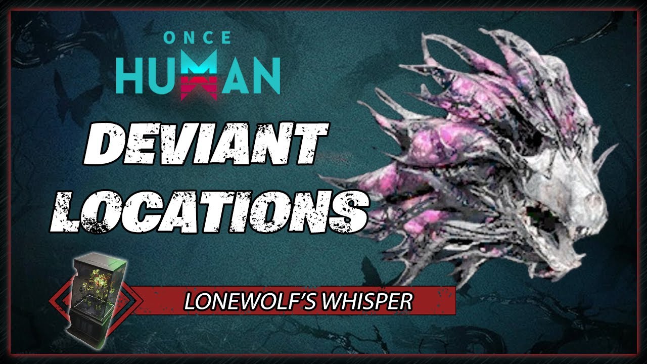 Lonewolf's Whisper Deviant Location | Once Human Gameplay Guide - YouTube
