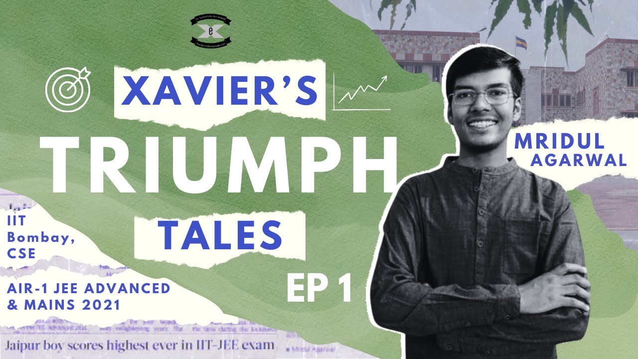 MRIDUL AGARWAL- XAVIER'S TRIUMPH TALES | EP-1 | eXrays - YouTube