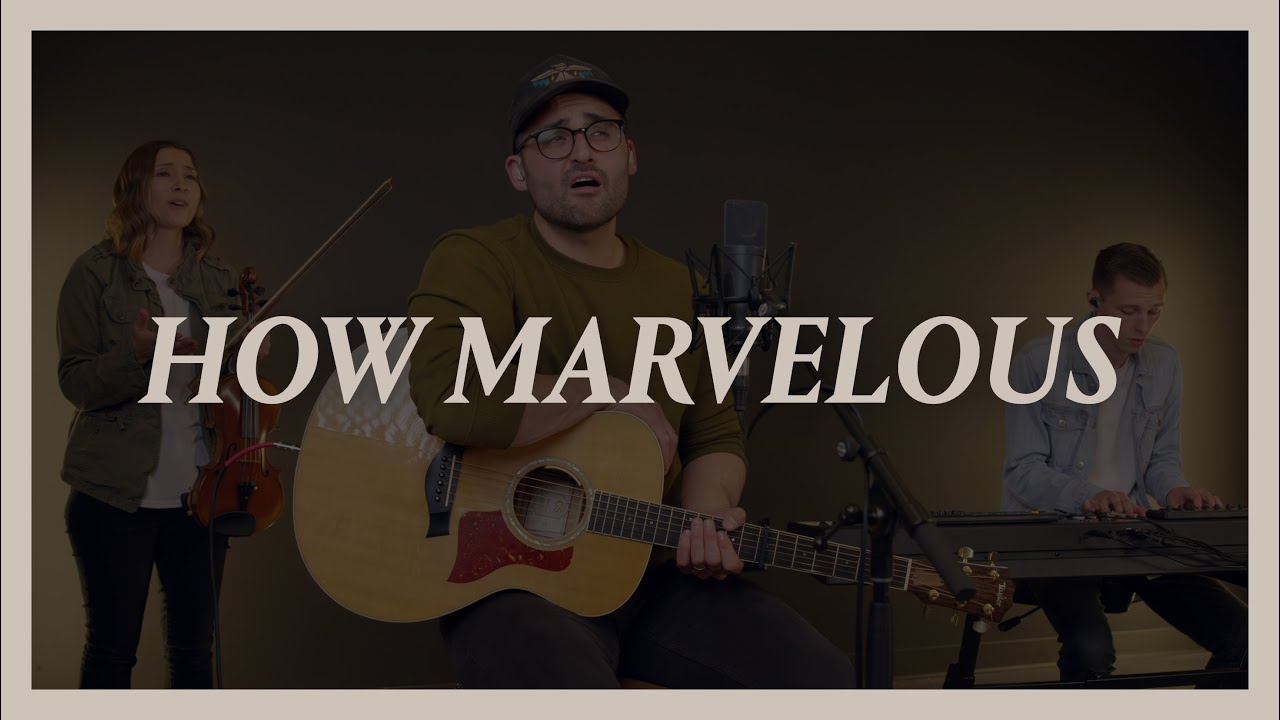 Simple Hymns: How Marvelous | CrossPoint Worship - YouTube