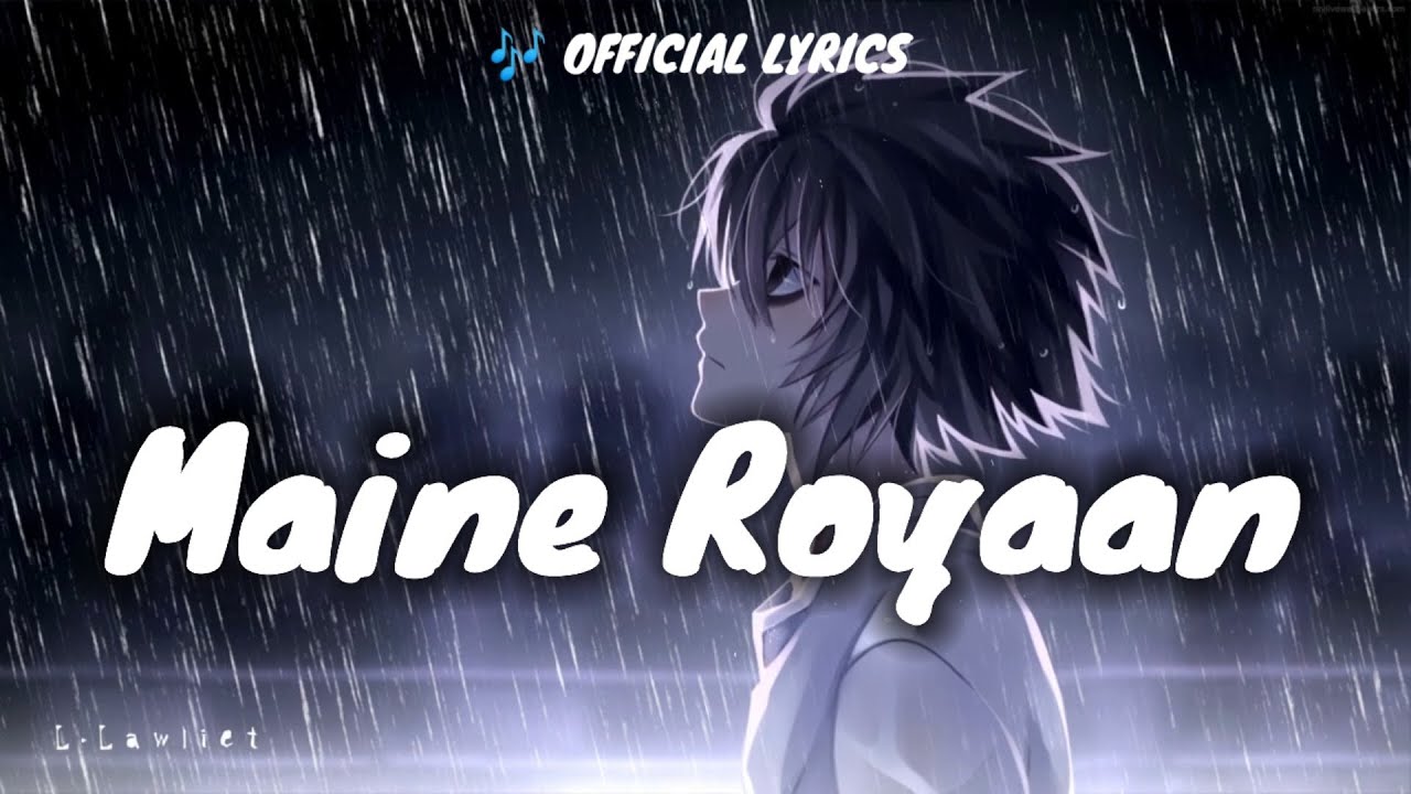 Maine Royaan Song Lyrics | Music lab | Lyrics | Lo-fi music | Tanveer ...